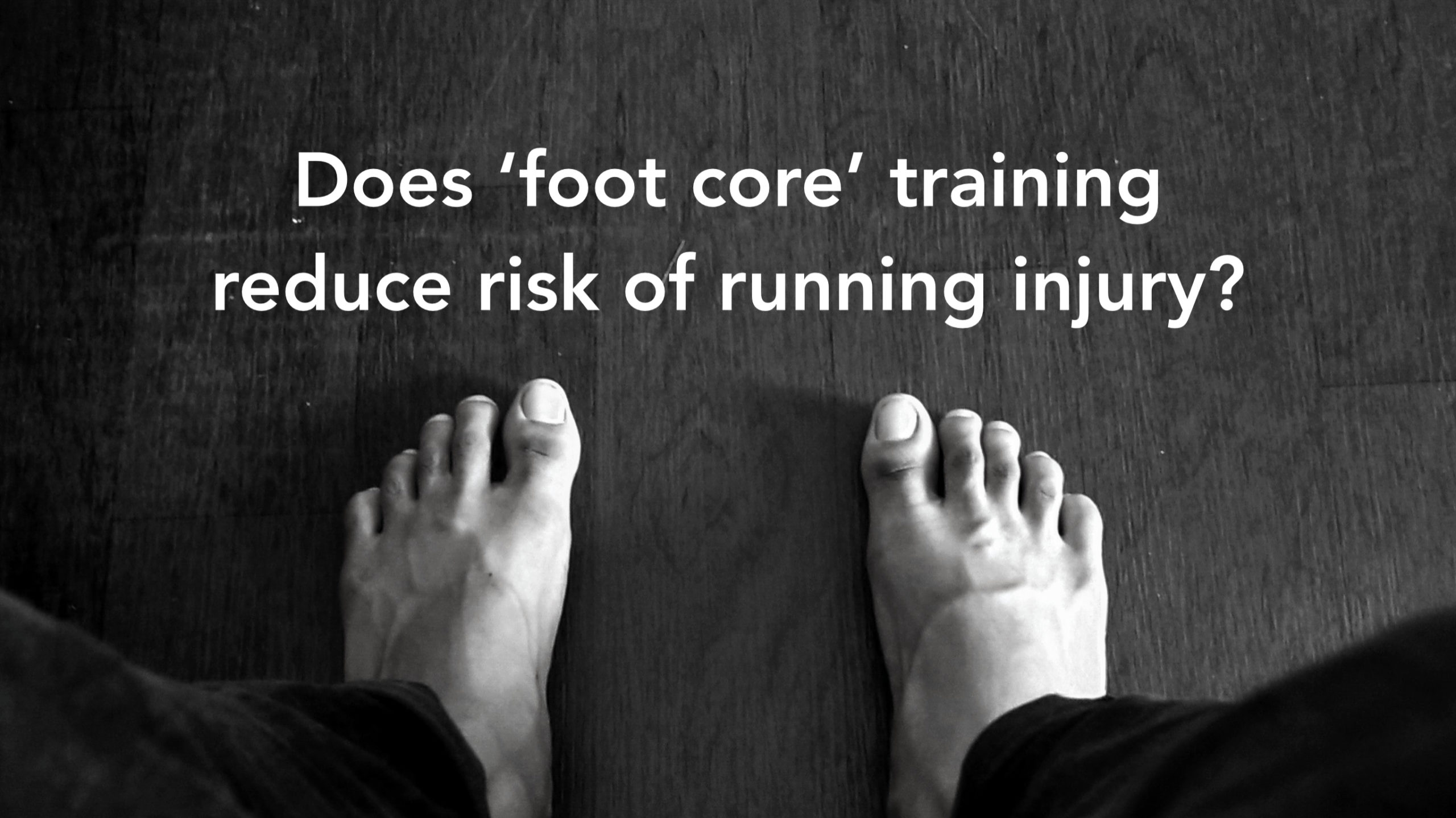 Does 'foot core' training reduce risk of running injury? - RunningPhysio