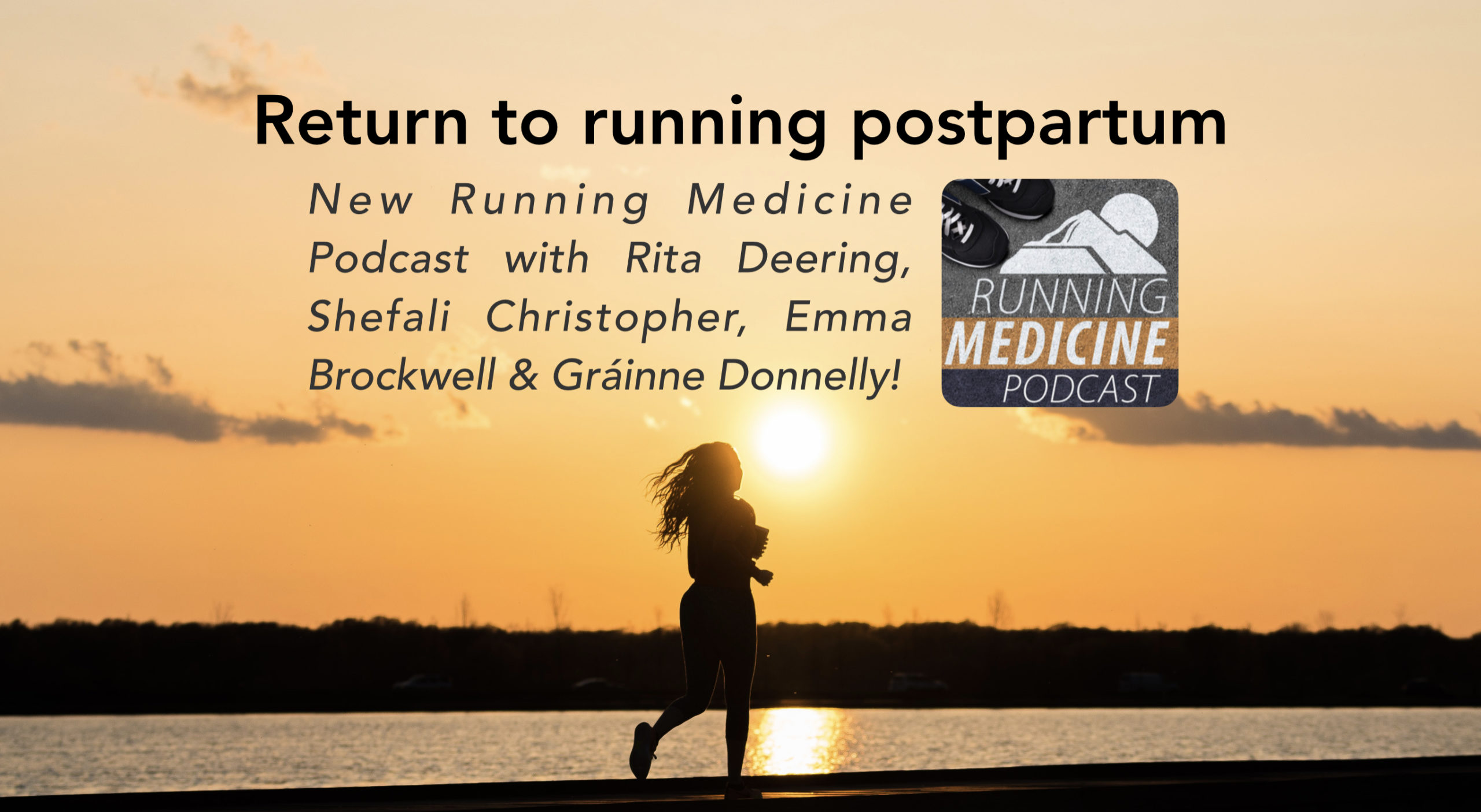 Running Postpartum - New Running Medicine Podcast - RunningPhysio
